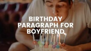 50 Birthday Paragraph for Boyfriend (Heartfelt & Inspiring) - Inspired Year