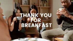 37 Thank You for Breakfast Messages (Heartfelt & Inspiring) - Inspired Year